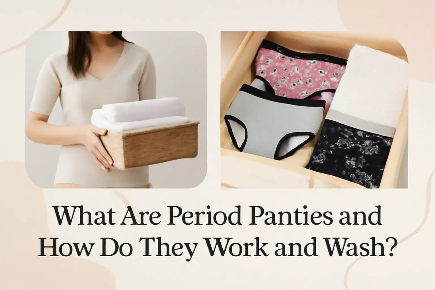 What Are Period Panties and How Do They Work and Wash? – D'chica