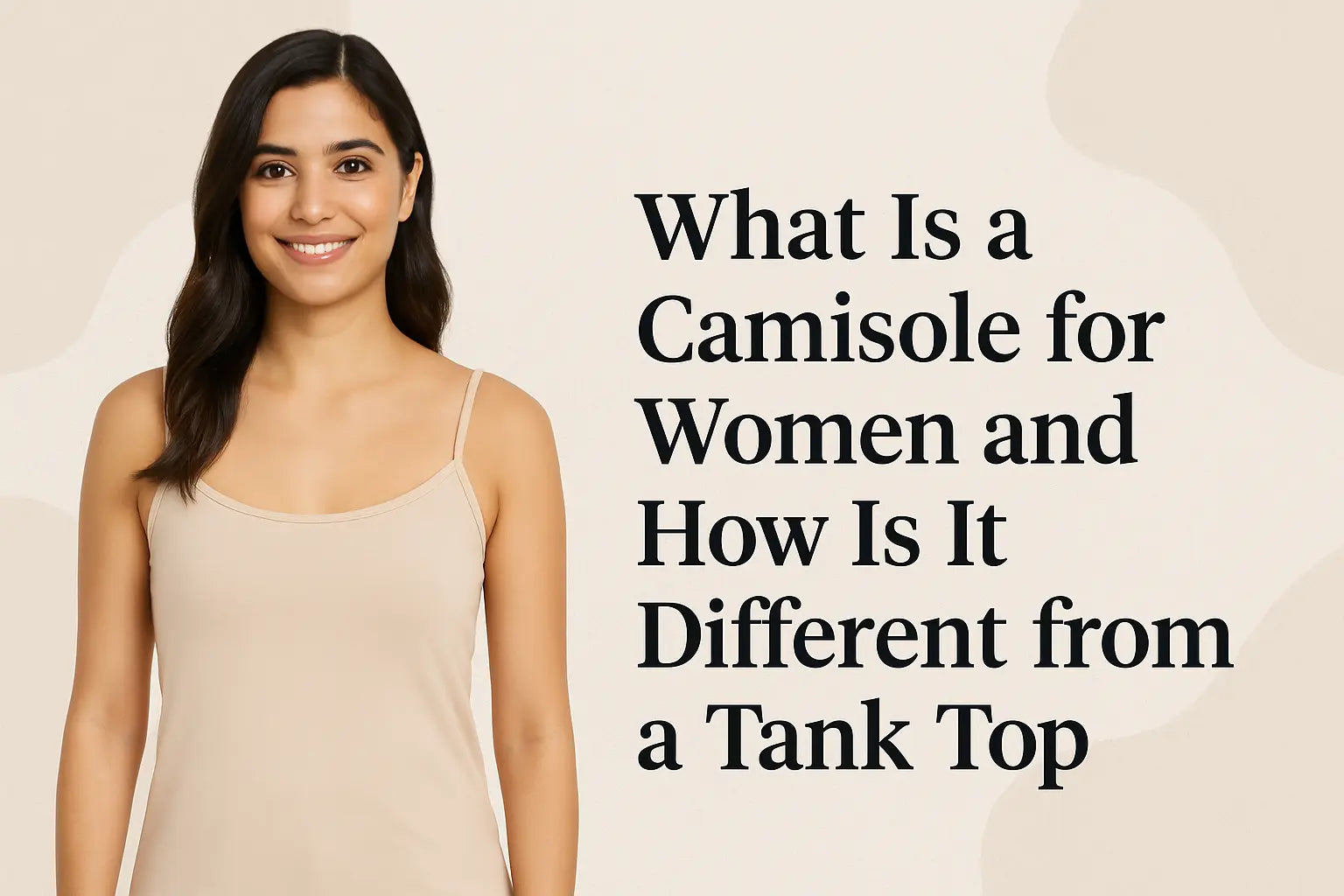 What Is a Camisole for Women and How Is It Different from a Tank Top ...