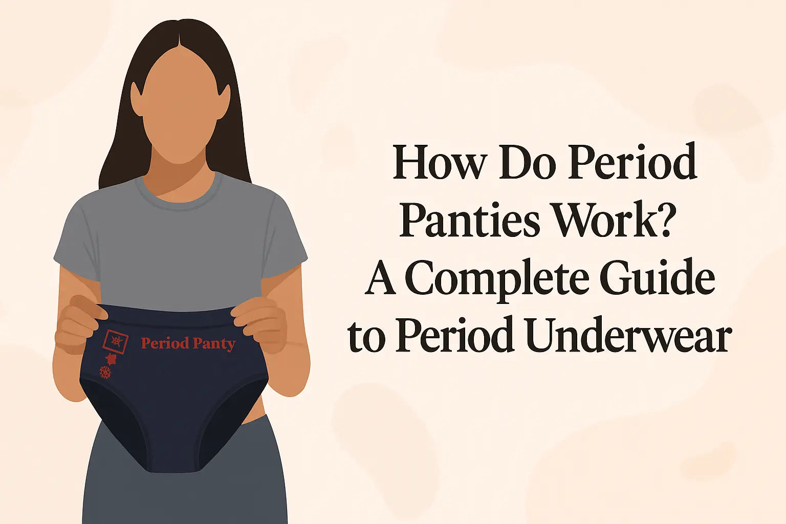 How Do Period Panties Work? A Complete Guide to Period Underwear – D'chica